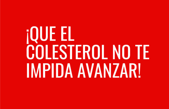 Alerta Colesterol | ¡Que el colesterol no te impida avanzar!